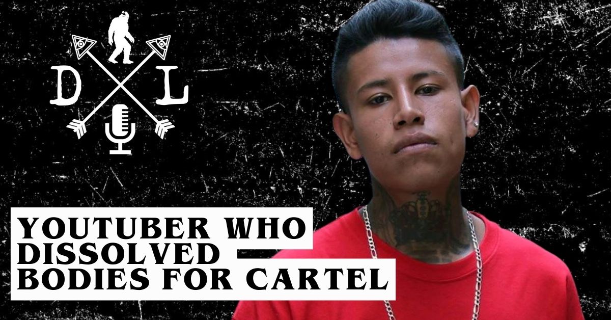 YouTube Rapper from Mexico who dissolved bodies for Drug Lords – Deep Lore