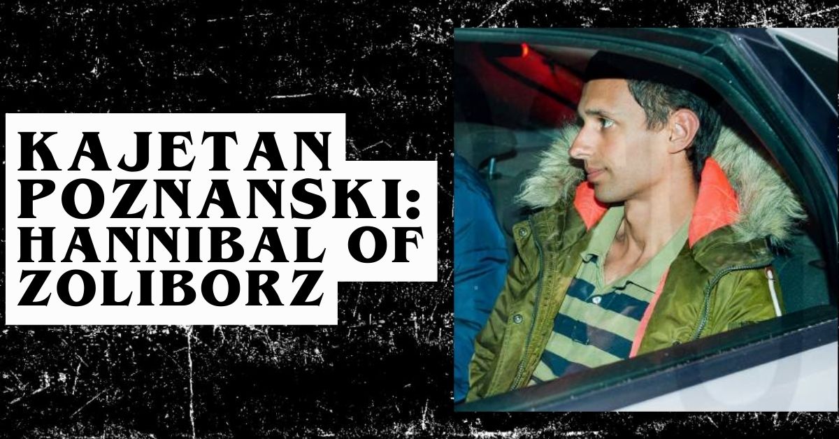 Kajetan Poznanski: The Hannibal of Zoliborz – Deep Lore