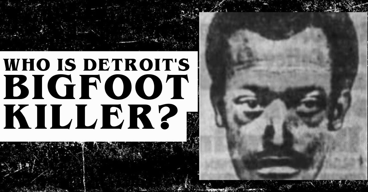 The Unsolved Mystery of the Bigfoot Killer in Detroit – Deep Lore