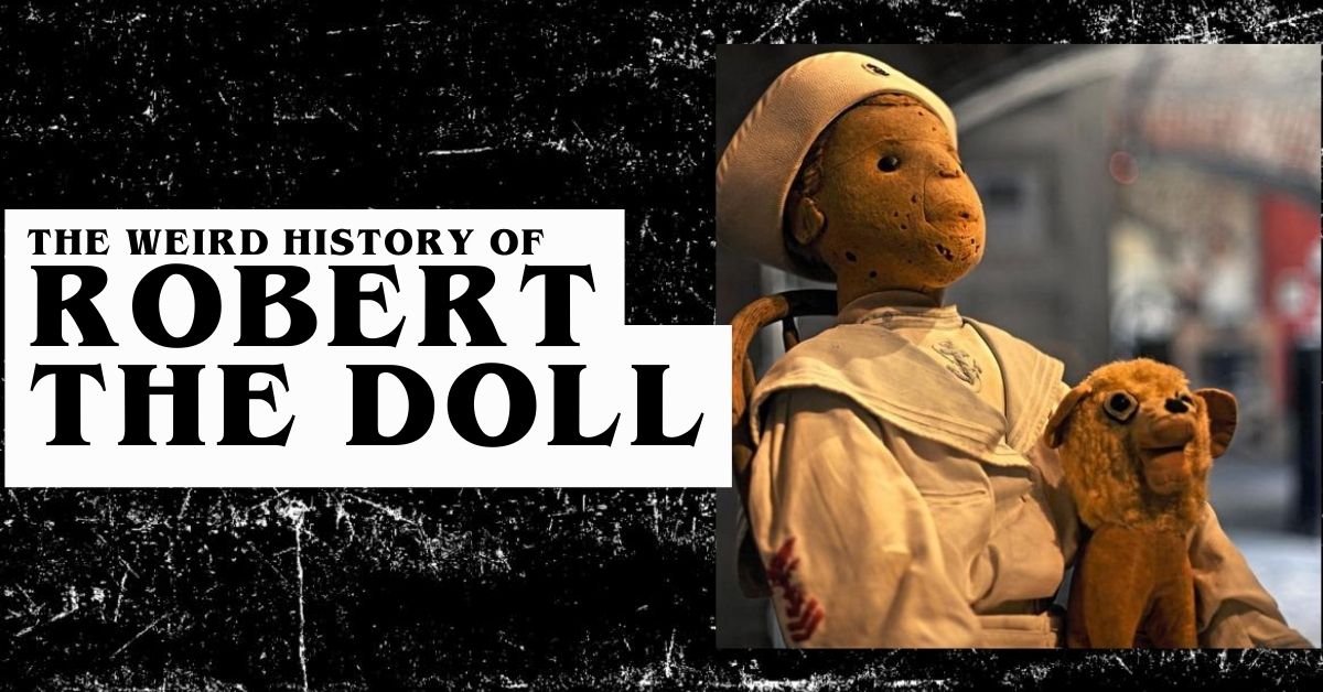 The Mysterious History of Robert The Doll – Deep Lore