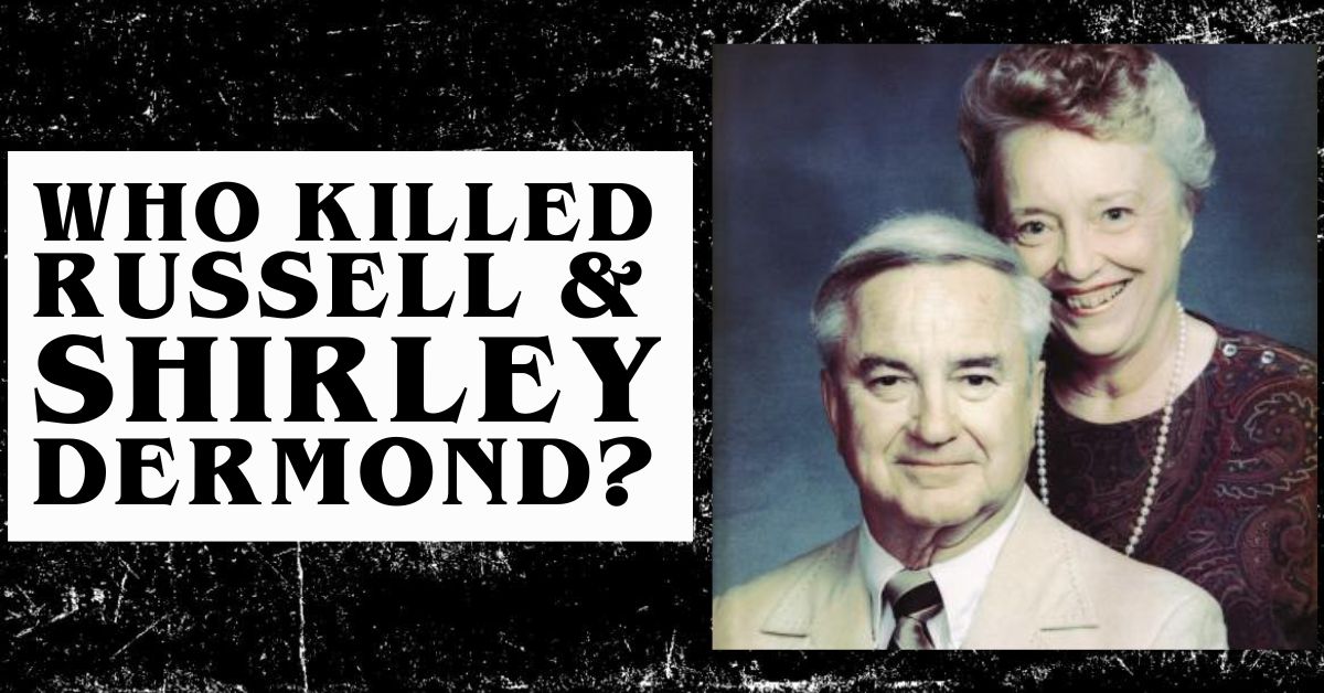 The Unsolved Murders of Russell & Shirley Dermond – Deep Lore